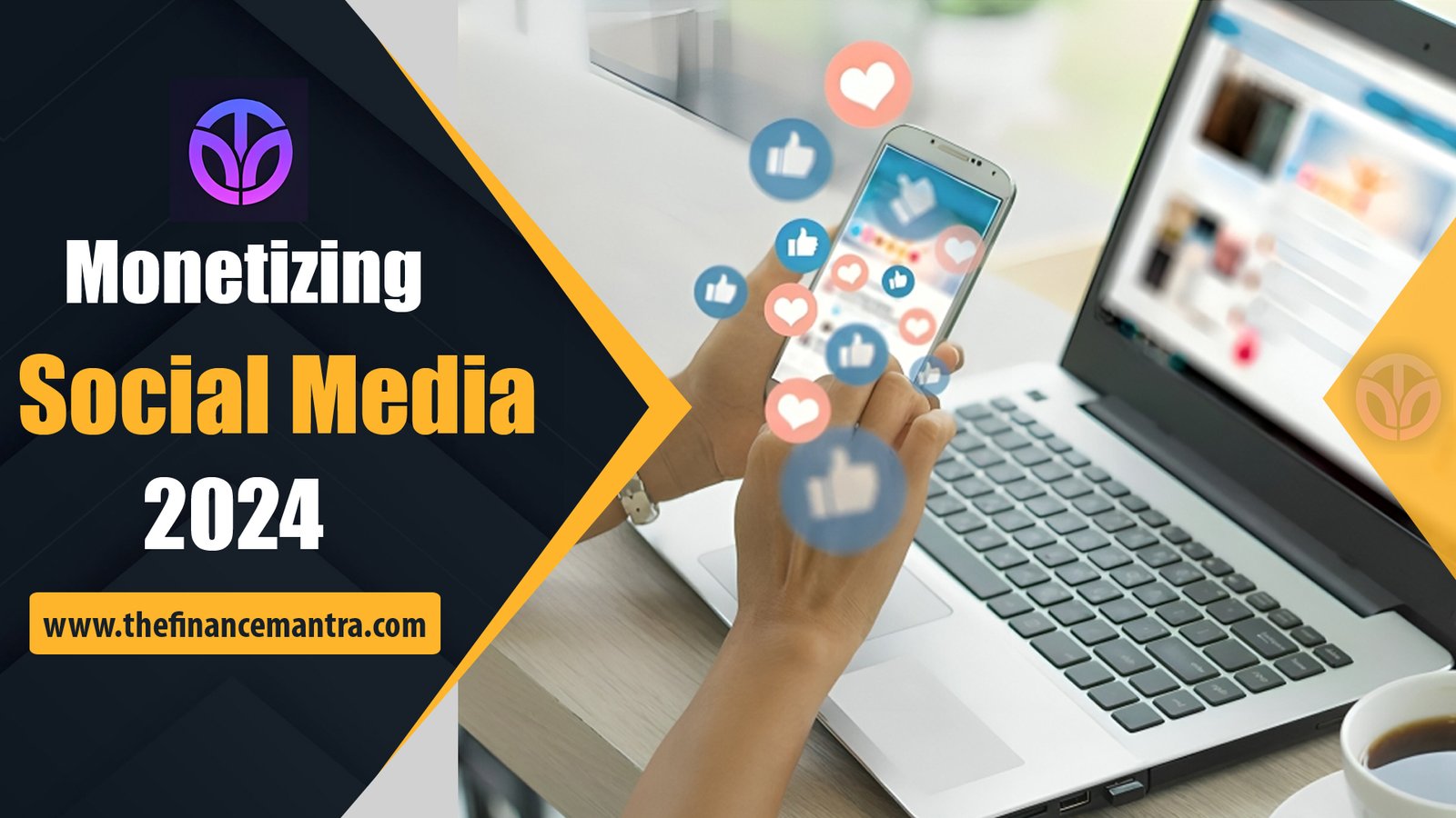 Monetizing Social Media in 2024: A Comprehensive Guide - The Finance Mantra